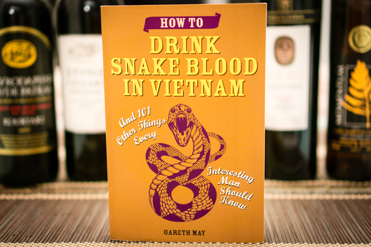 How to Drink Snake Blood in Vietnam: A Book for Every Man - Best of ...